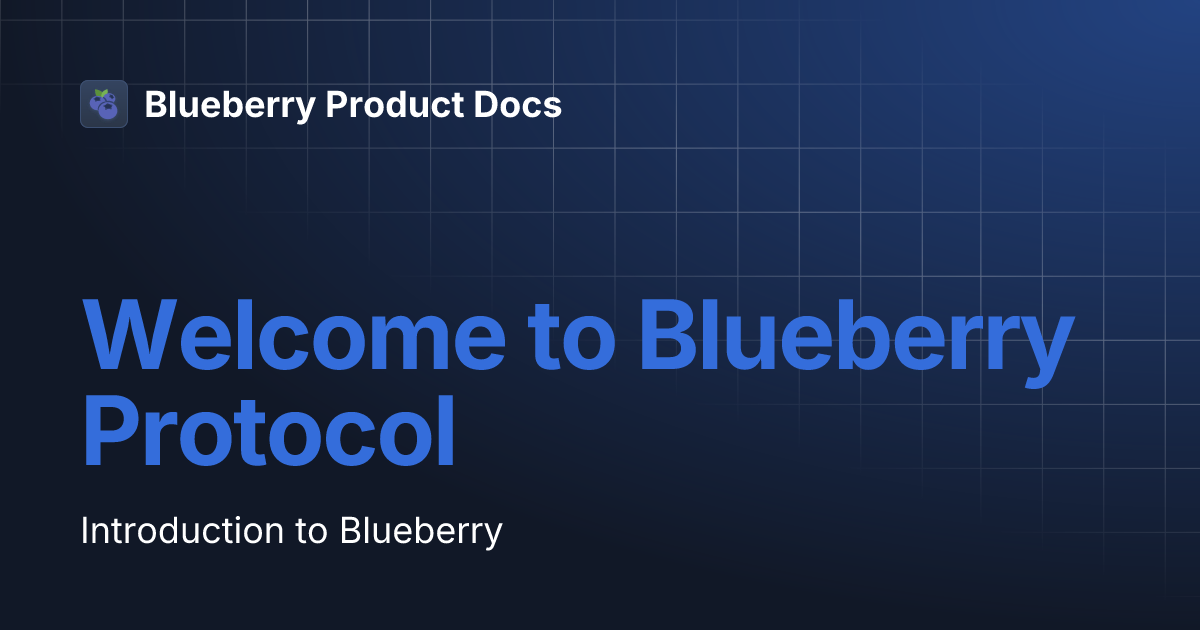 Welcome to Blueberry Protocol | Blueberry Product Docs